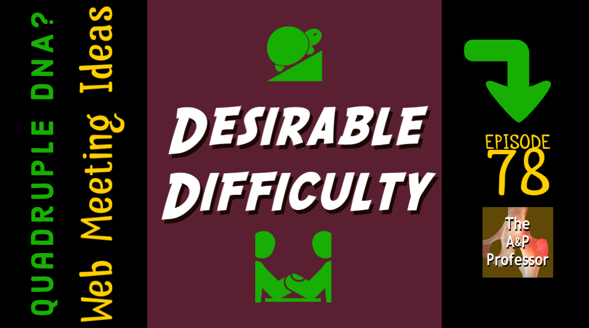 Desirable Difficulty | More Web Meeting Skills | TAPP 78