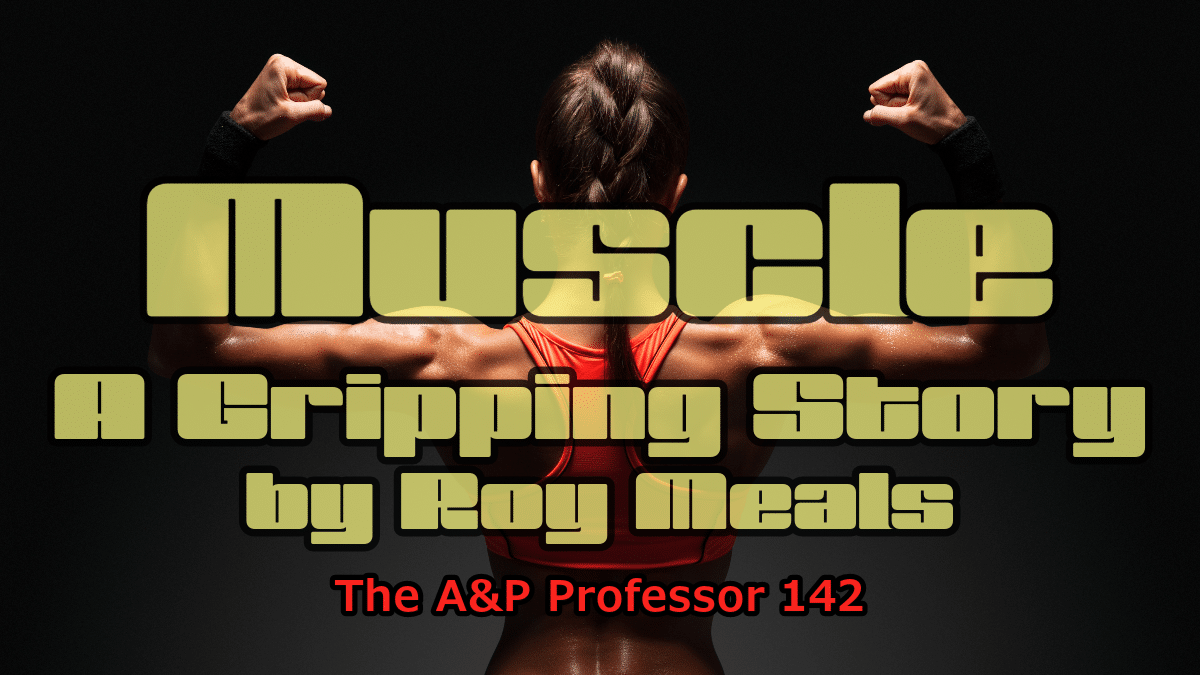 Muscle: A Gripping Story by Roy Meals | TAPP 142